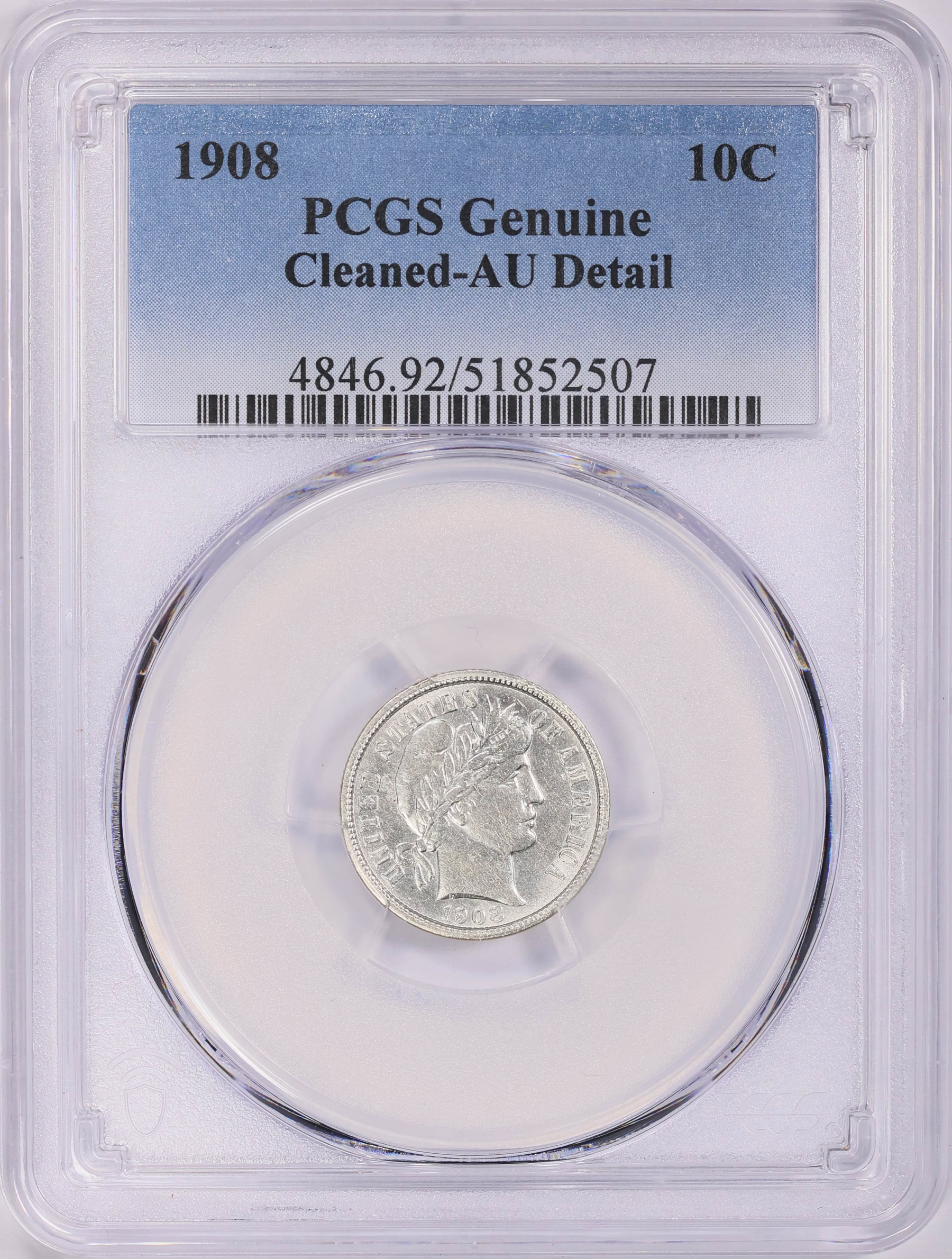 1908 Barber Dime PCGS Genuine AU Details (Item 1831117) | GreatCollections Coin Auctions