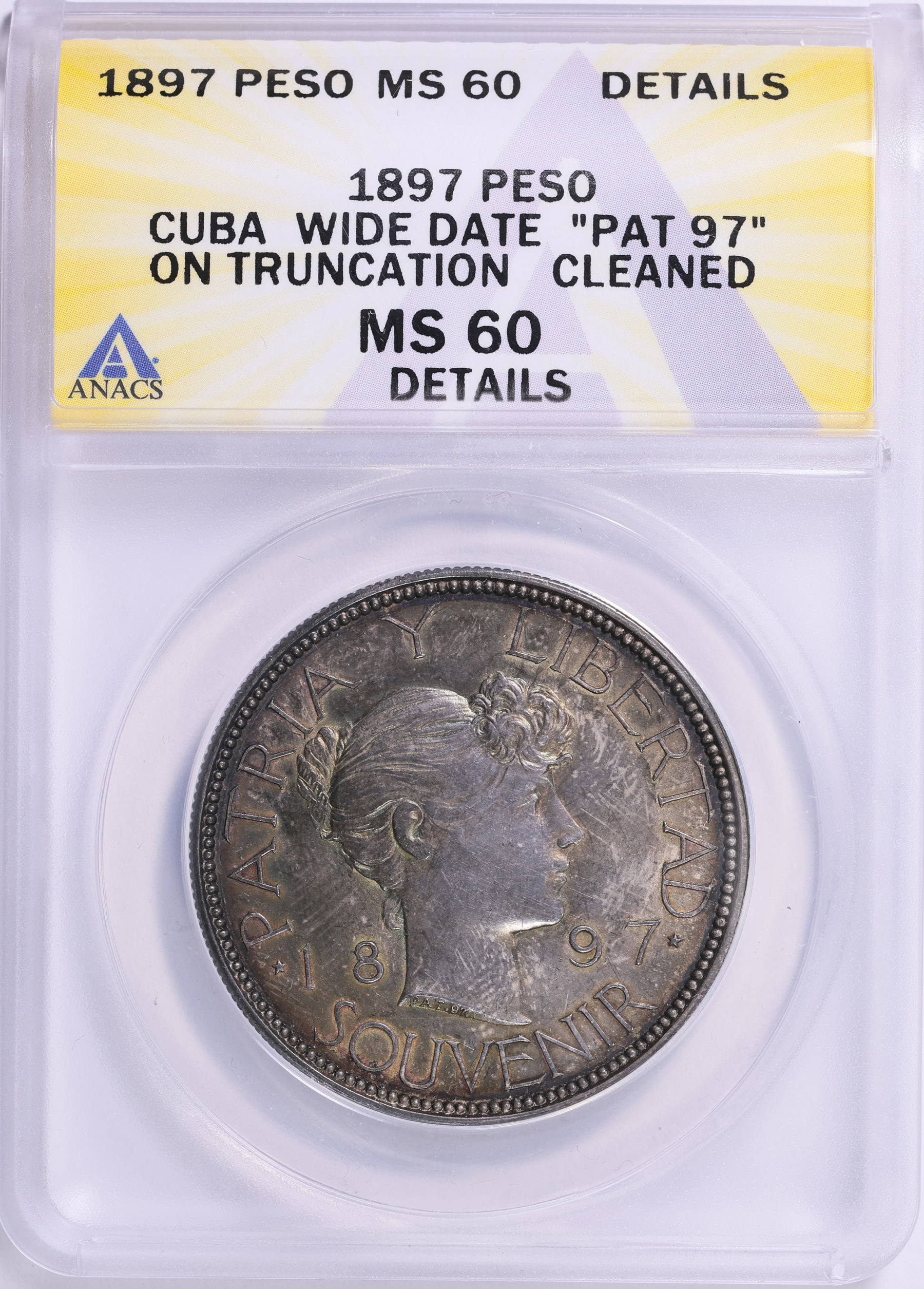 Cuba 1897 Silver Souvenir Peso Pat. 97. on Neck Wide Date KM-M1 ANACS ...
