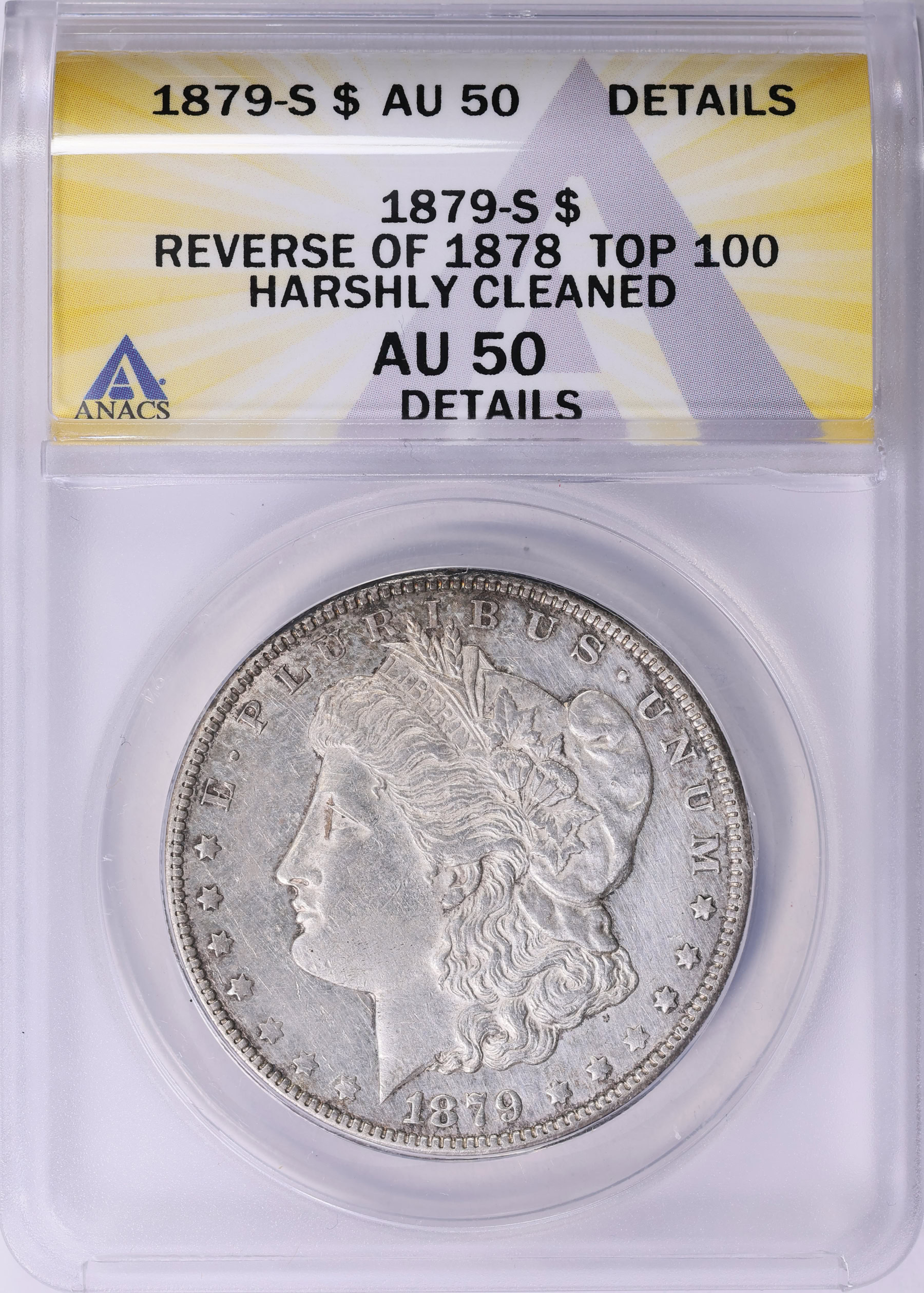 1879-S Morgan Silver Dollar Reverse of 1878 Top 100 ANACS AU-50 Details (Item 1854578 ...