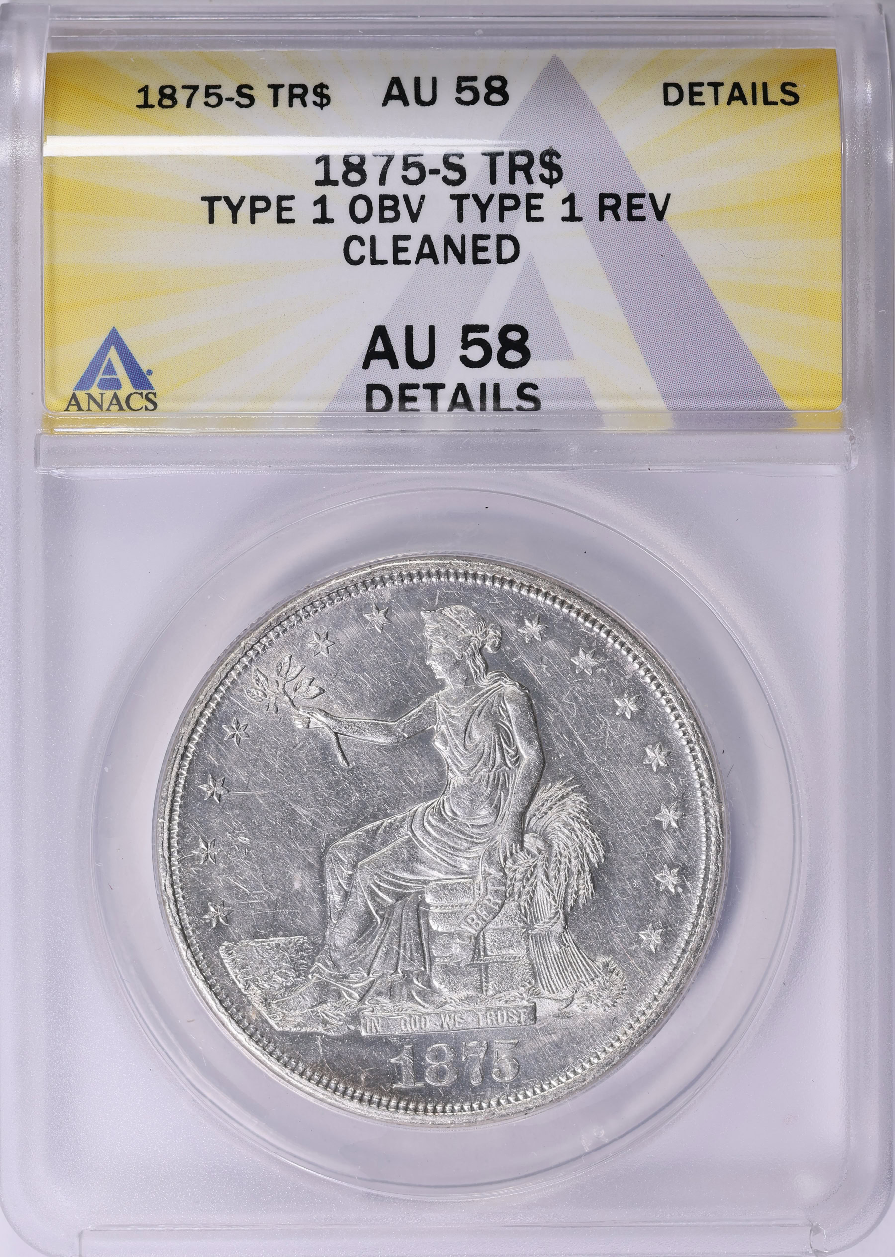 1875-S Trade Silver Dollar Obverse 1, Reverse 1 ANACS AU-58 Details ...