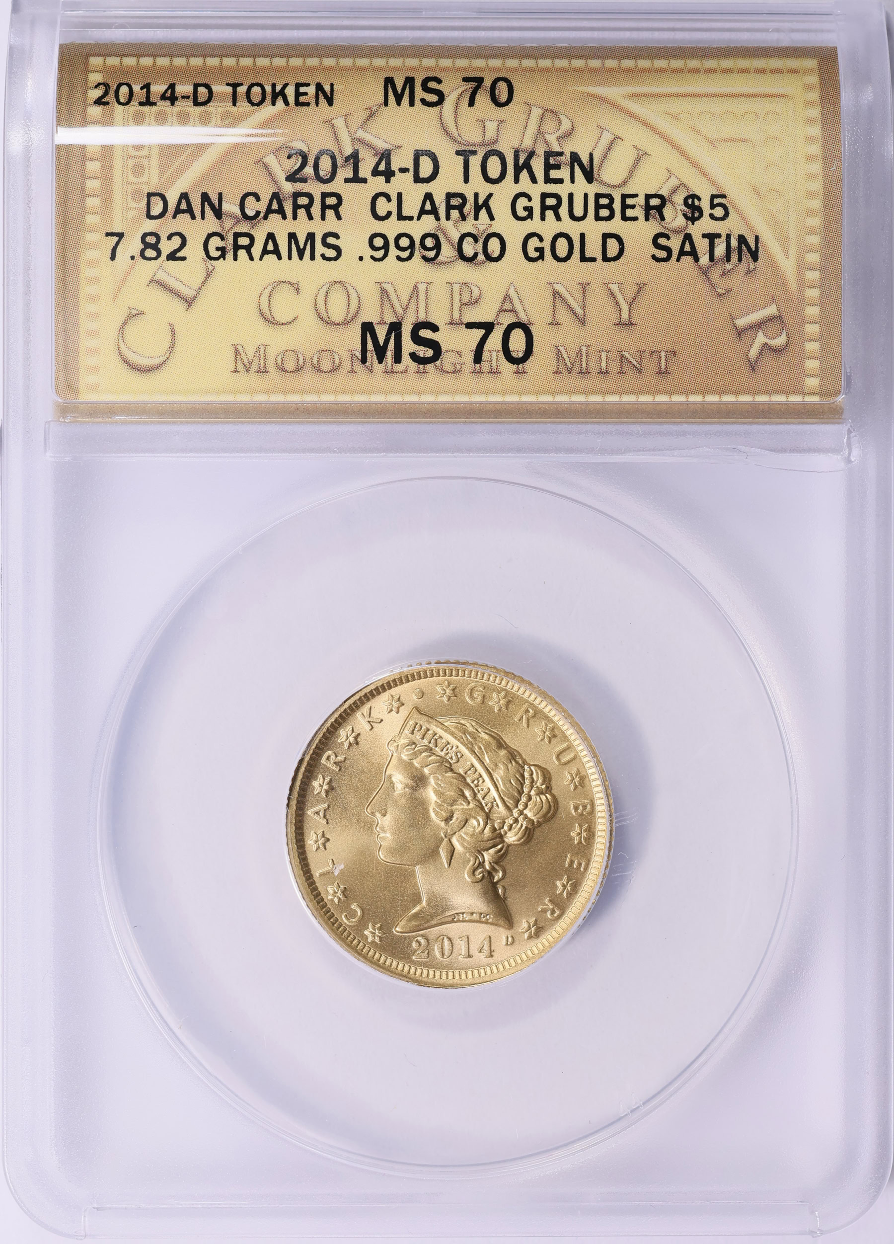 2014-D Gold $5 Clark Gruber Daniel Carr Token Satin Finish ANACS MS-70 ...