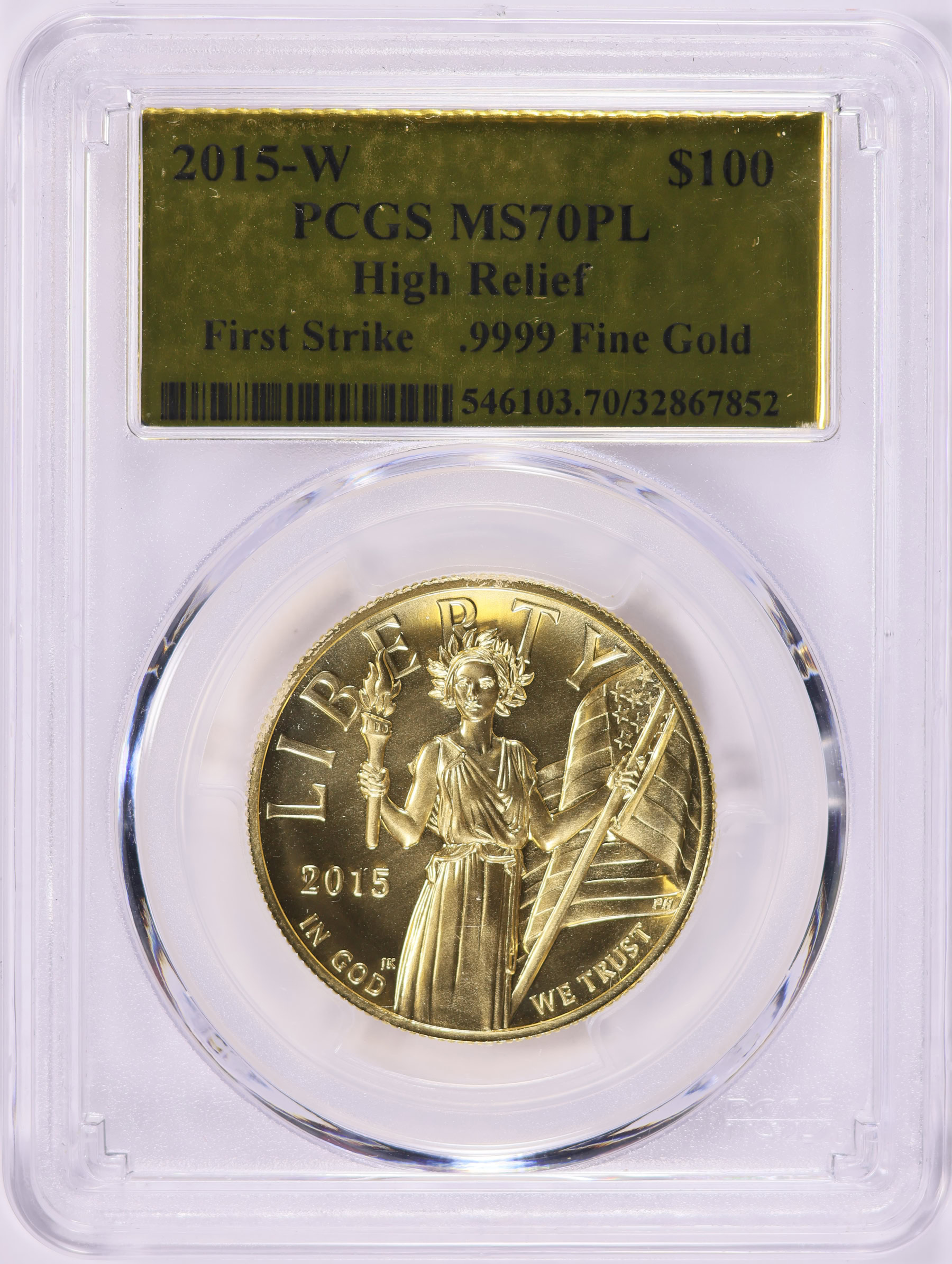 2015-W America Liberty High Relief $100 Gold First Strike PCGS MS-70 PL ...