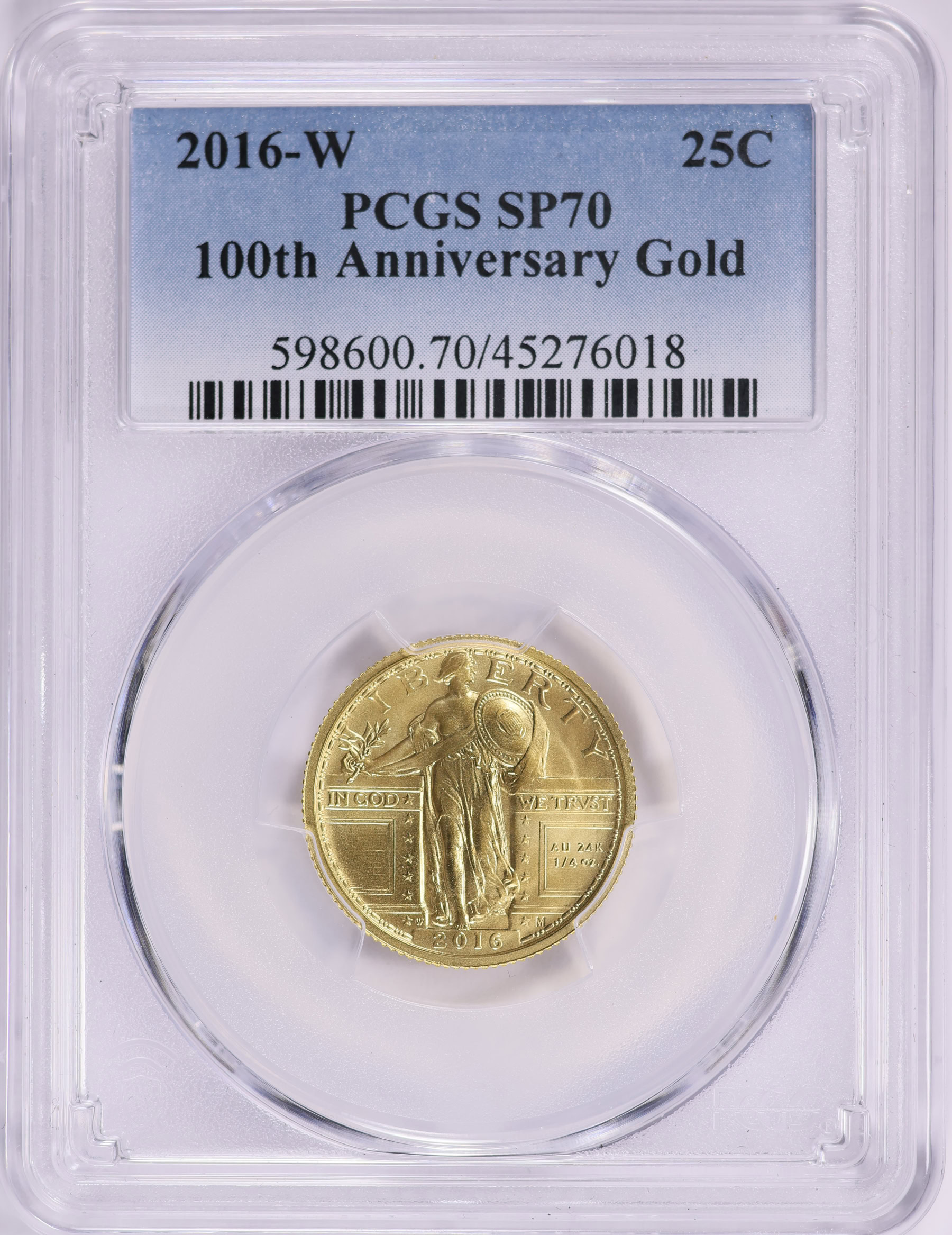 2016-W Standing Liberty Quarter 100th Anniversary Gold PCGS SP-70 (Item ...