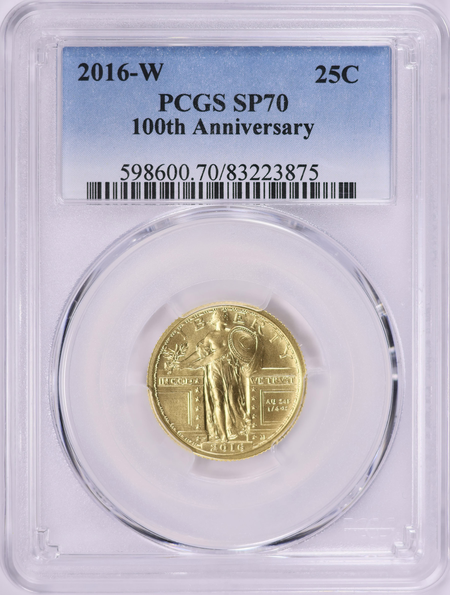 2016-W Standing Liberty Quarter 100th Anniversary Gold PCGS SP-70 (Item ...