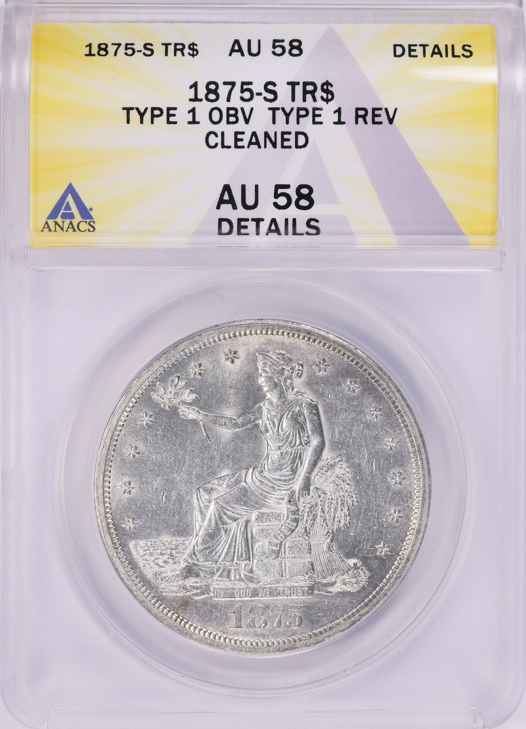 1875-S Trade Silver Dollar Obverse 1, Reverse 1 ANACS AU-58 Details ...