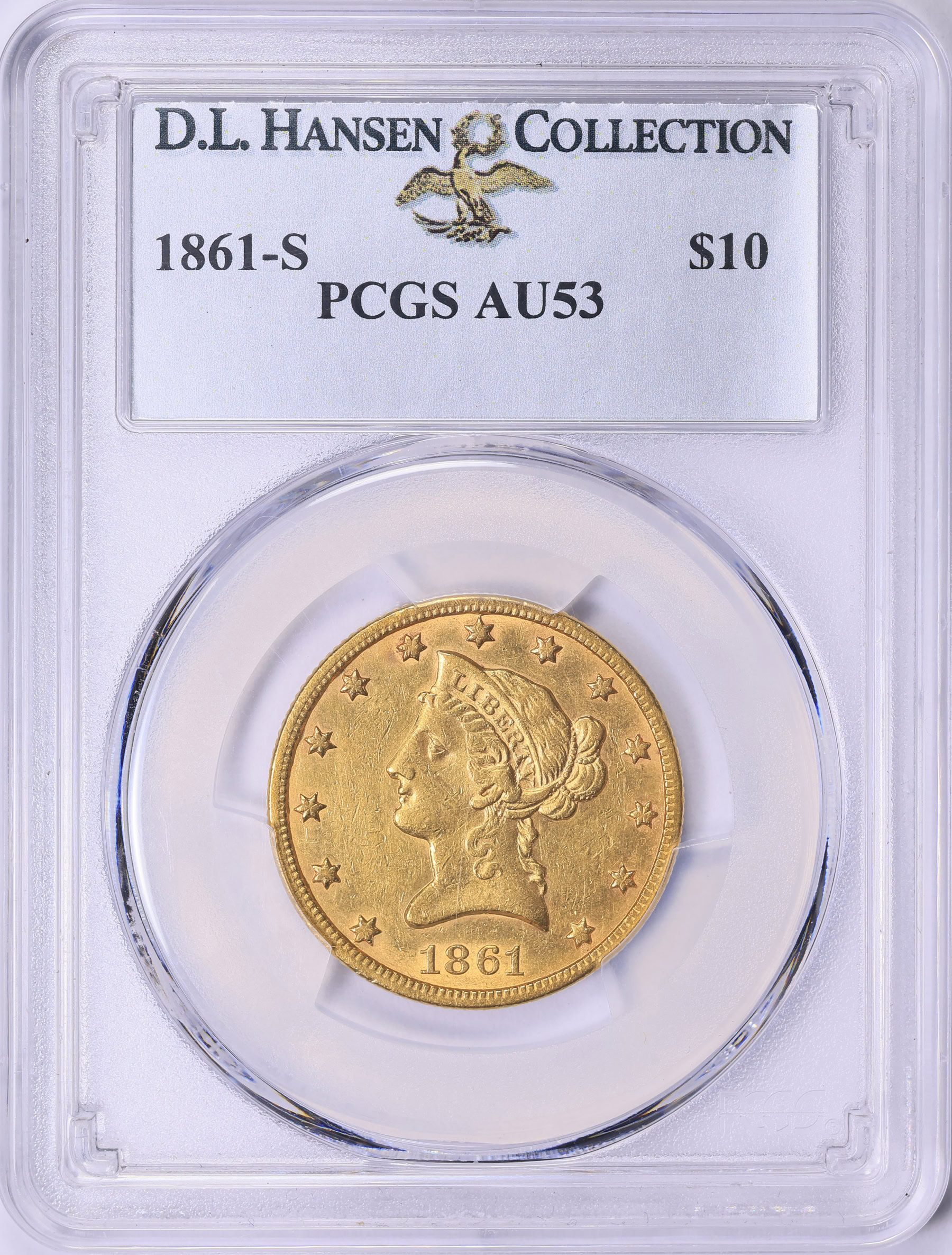 1861-S Liberty Gold Eagle PCGS AU-53 (D.L. Hansen Collection) (Item ...