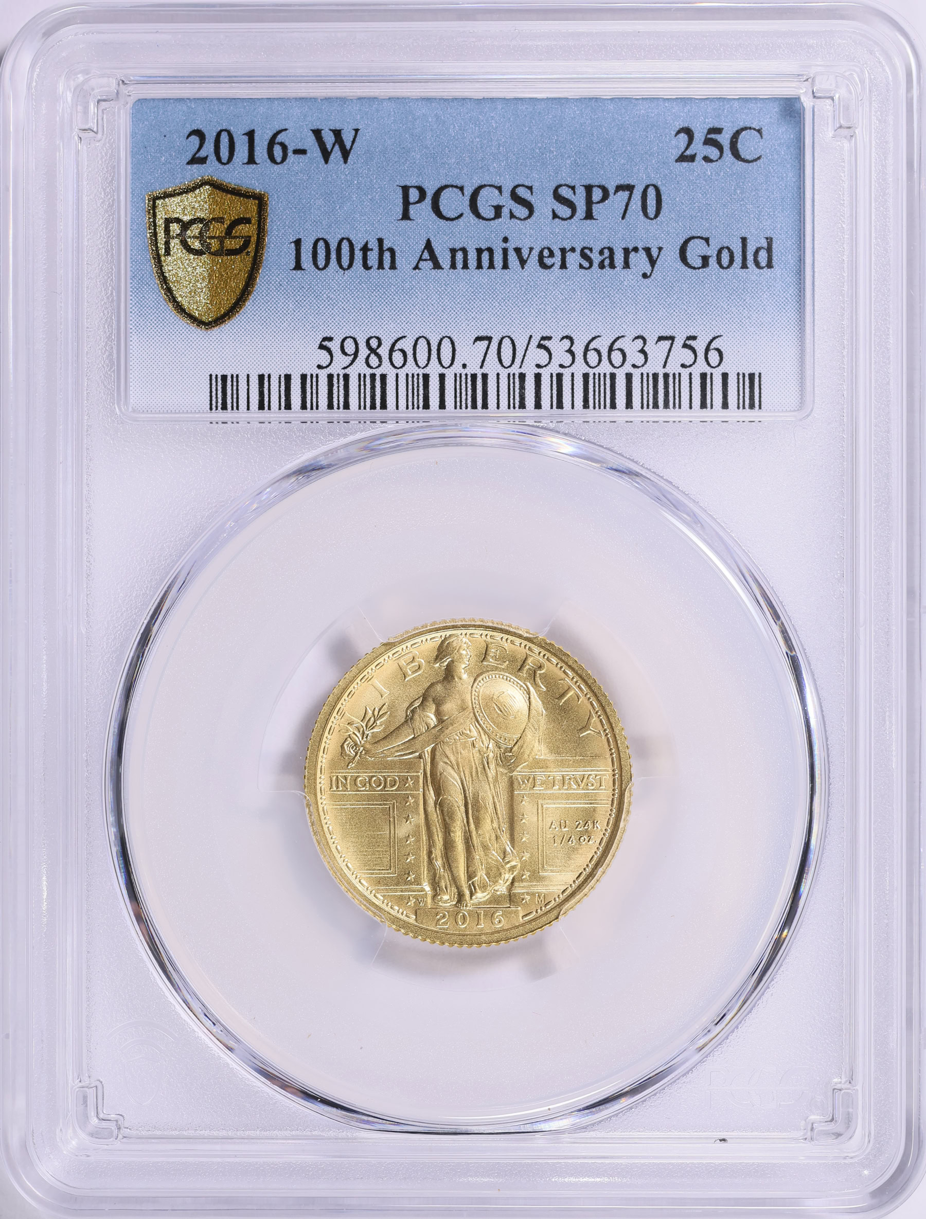 2016-W Standing Liberty Quarter 100th Anniversary Gold PCGS SP-70 (Item ...