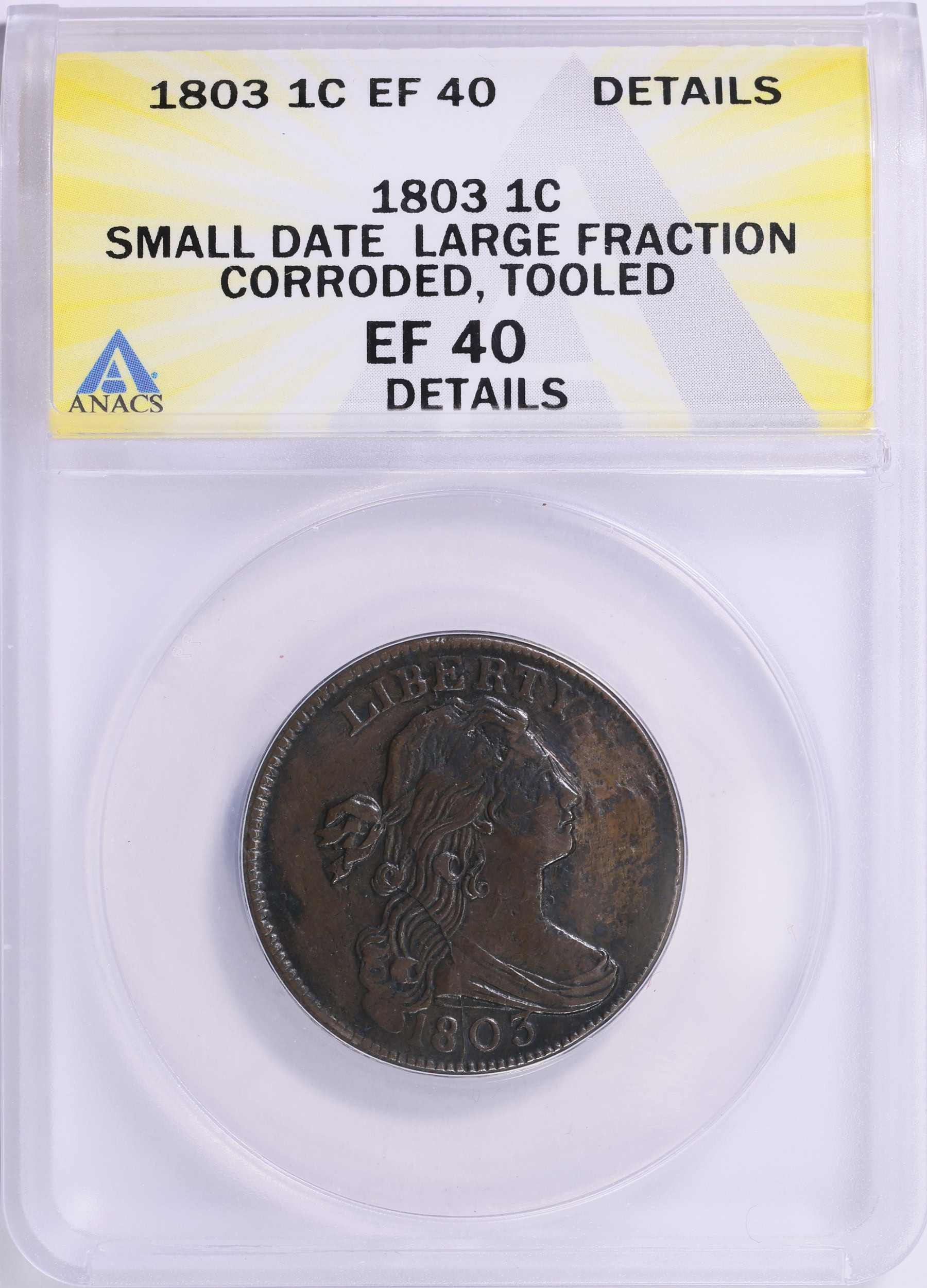 1803 Draped Bust Cent Small Date, Large Fraction ANACS XF-40 Details ...