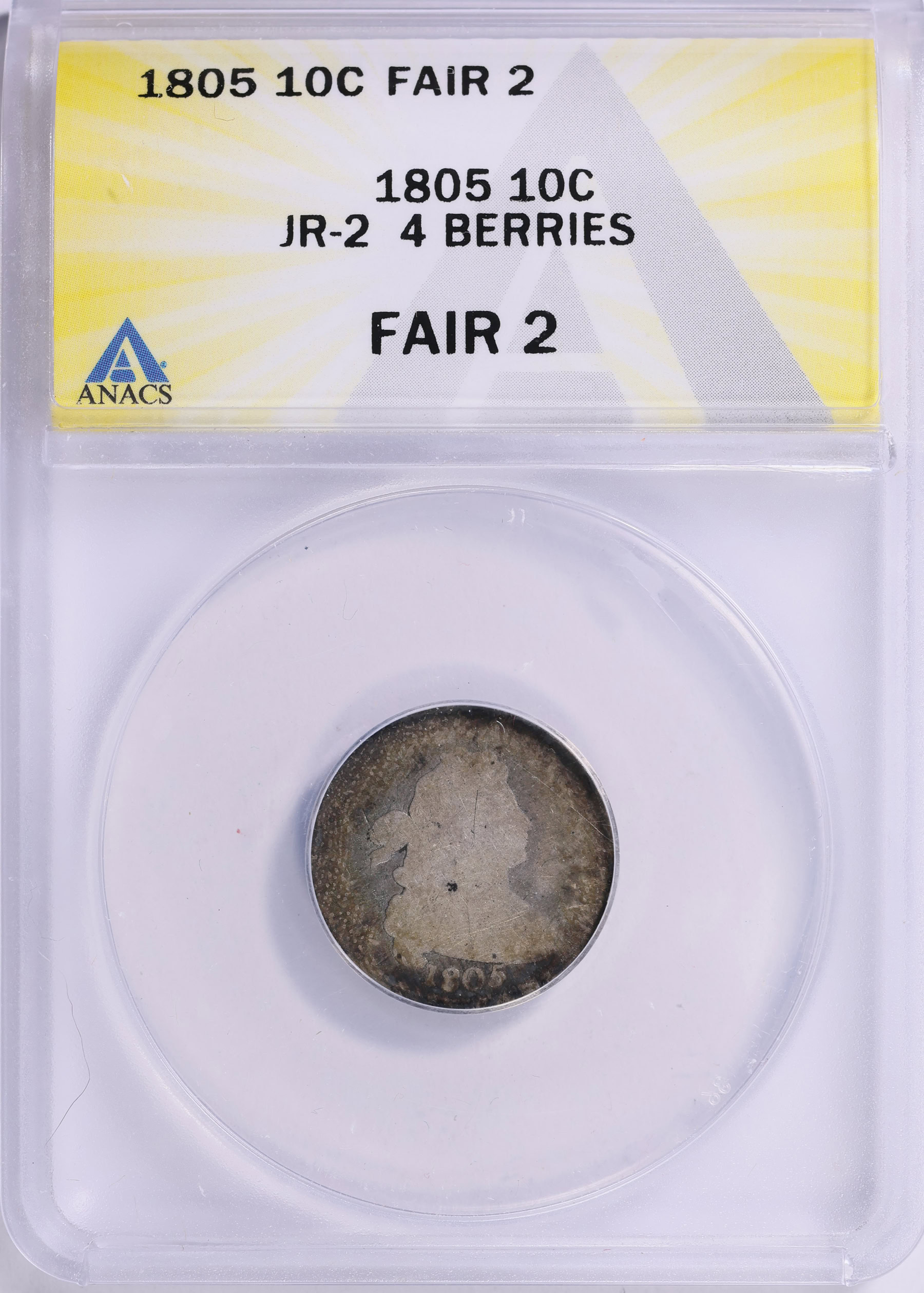 1805 Draped Bust Dime 4 Berries JR-2 ANACS FR-02 (Item 1982408 ...