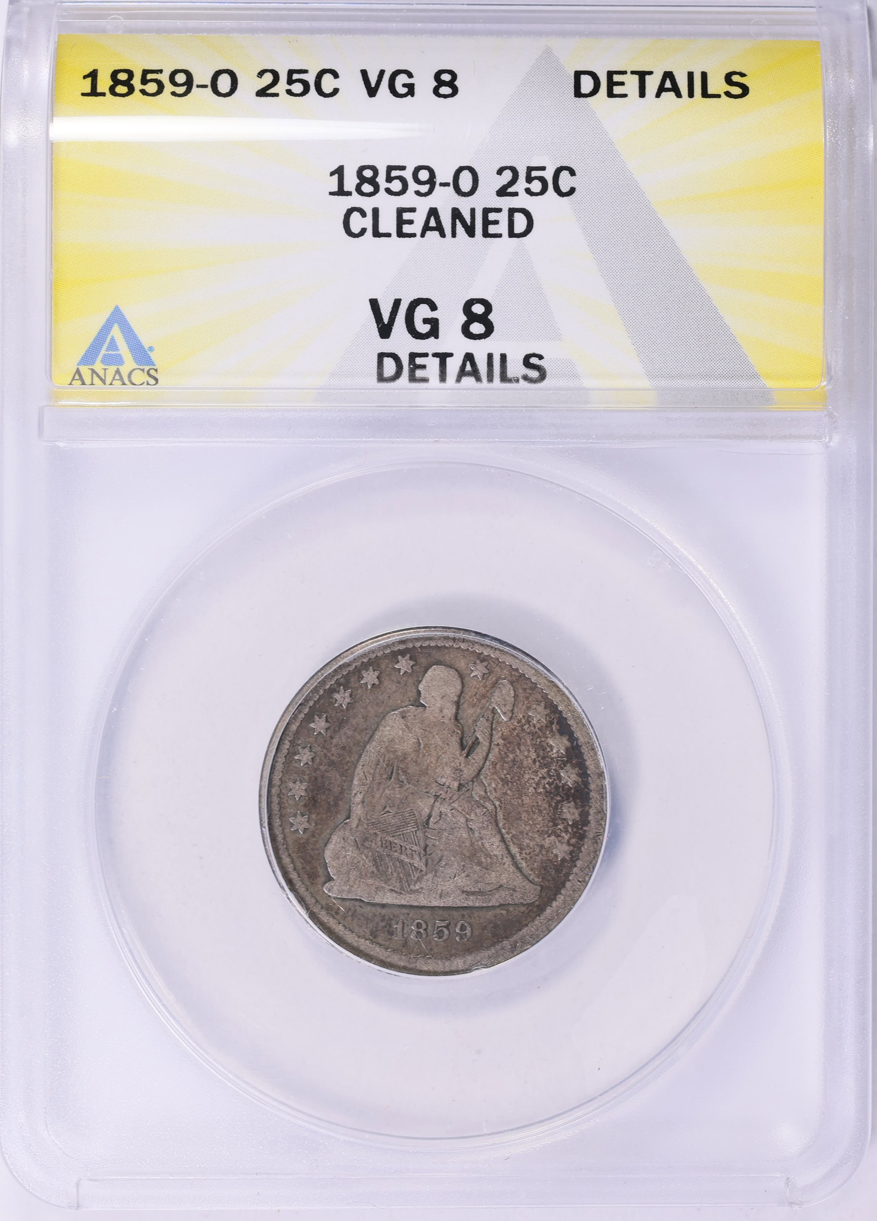 1859-O Seated Liberty Quarter ANACS VG-8 Details (Item 1984801 ...