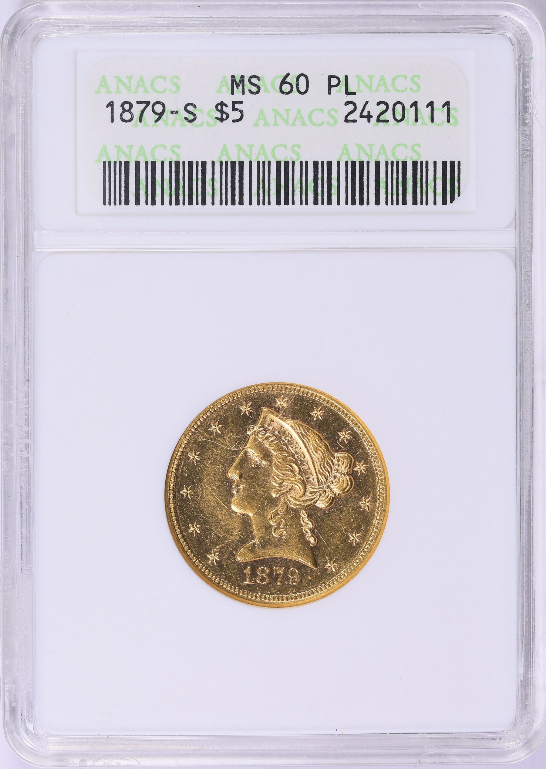 1879-S Liberty Gold Half Eagle ANACS MS-60 PL OH | ANACS Cert #2420111 ...