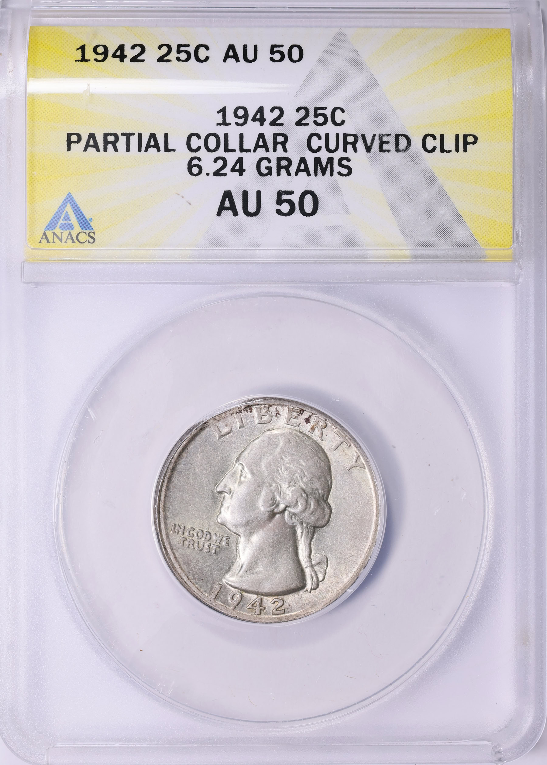 Mint Error 1942 Washington Quarter Partial Collar Curved Clip 6.24 Grams ANACS AU-50 | ANACS ...