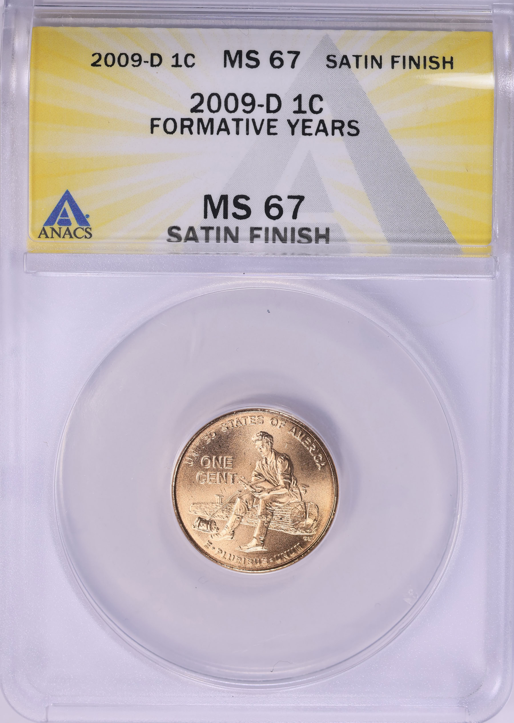 2009-D Lincoln Cent Formative Years Satin Finish ANACS MS-67 (Item ...