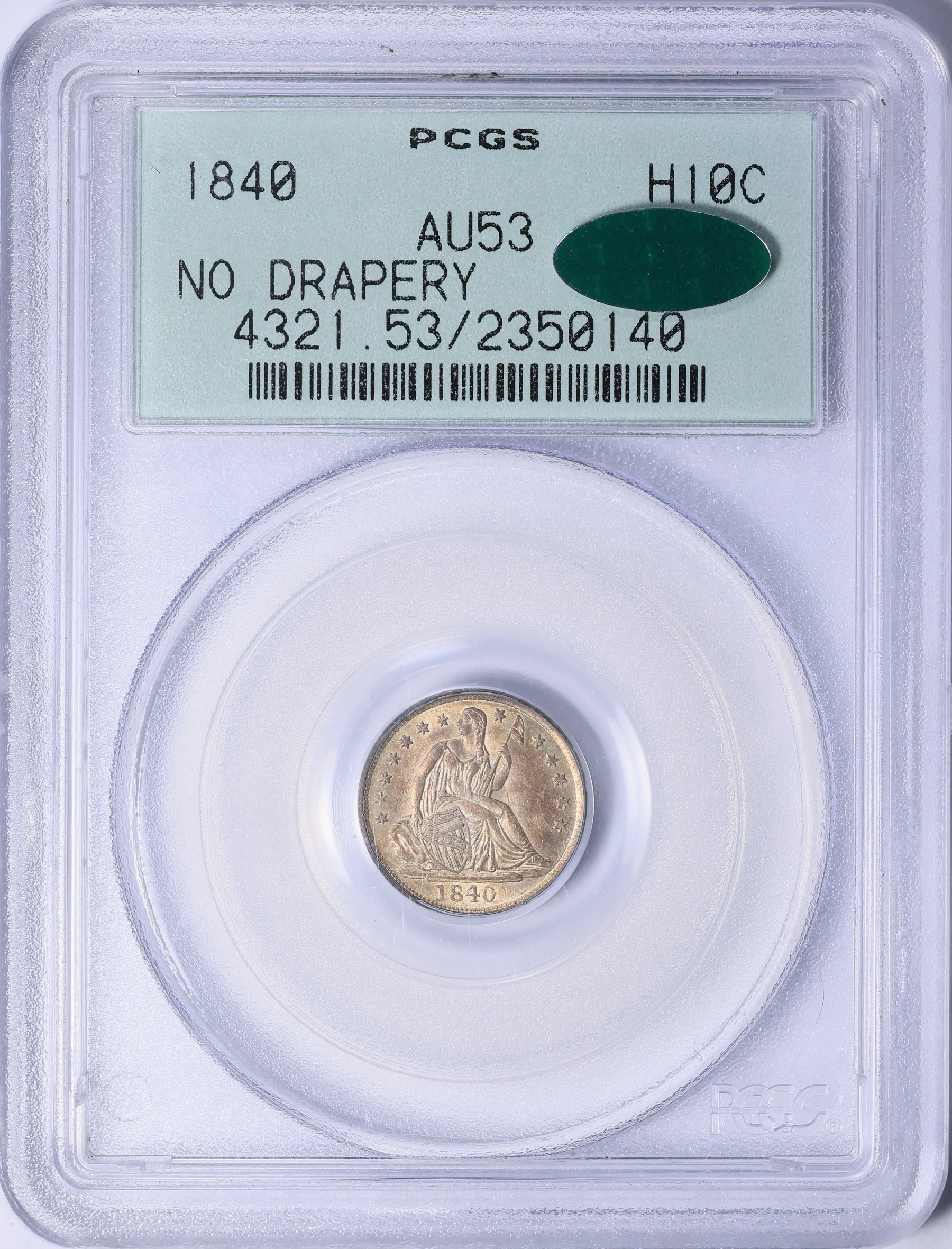 1840 Seated Liberty Half Dime No Drapery PCGS AU-53 (CAC Green) OGH ...