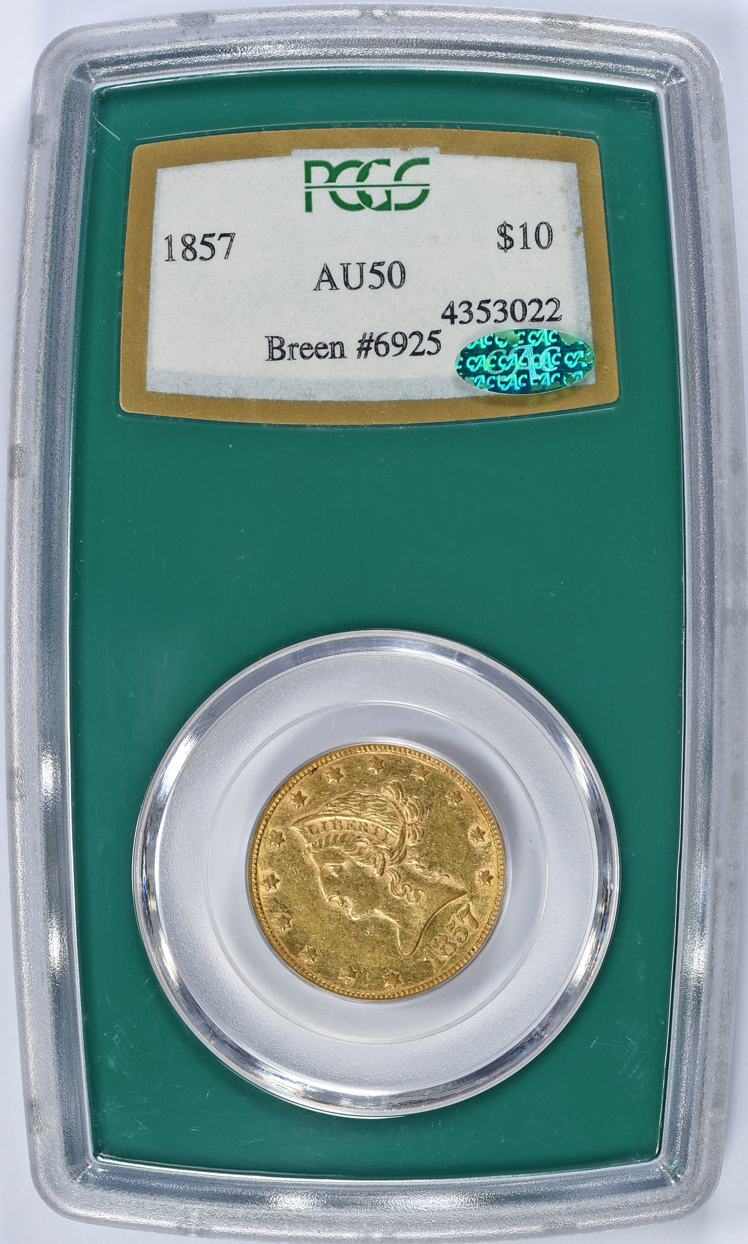 1857 Liberty Gold Eagle Breen #6925 PCGS AU-50 (CAC Green) (PCGS Green ...