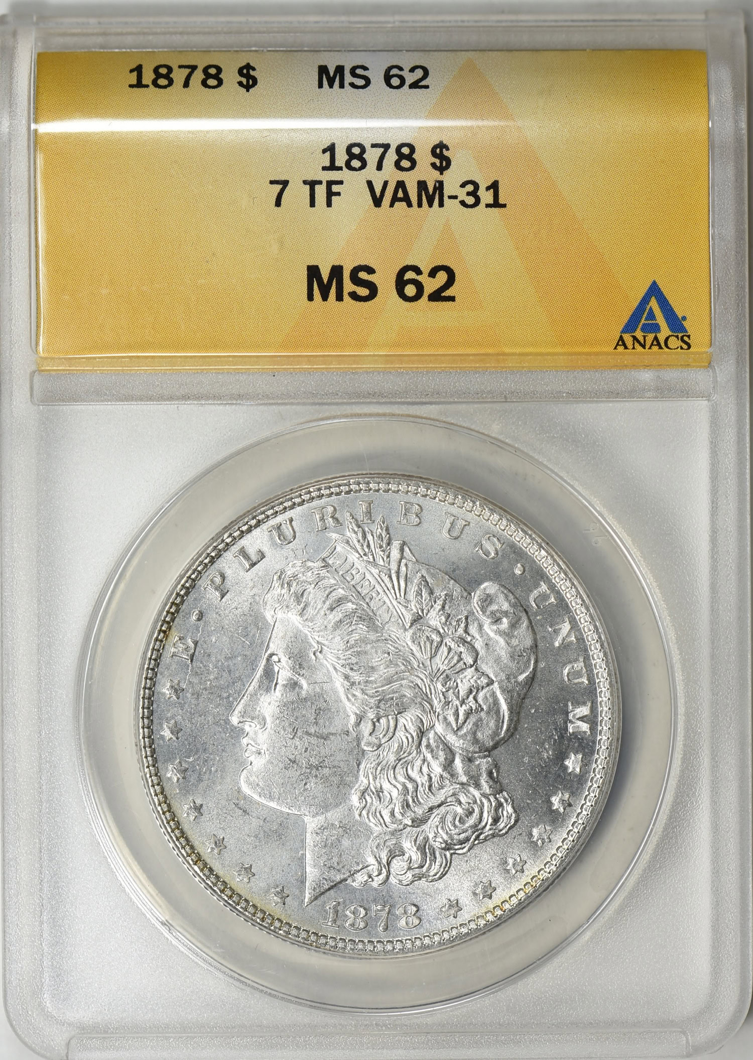 1878 Morgan Silver Dollar 7 Tailfeathers, Reverse of 1878 VAM-31 ANACS ...