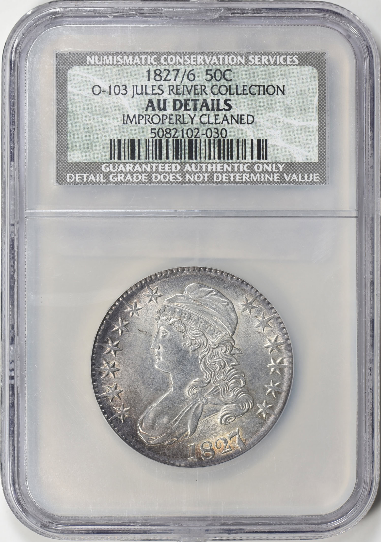 1827/6 Capped Bust Half Dollar O-103 NCS AU Details (Jules Reiver ...