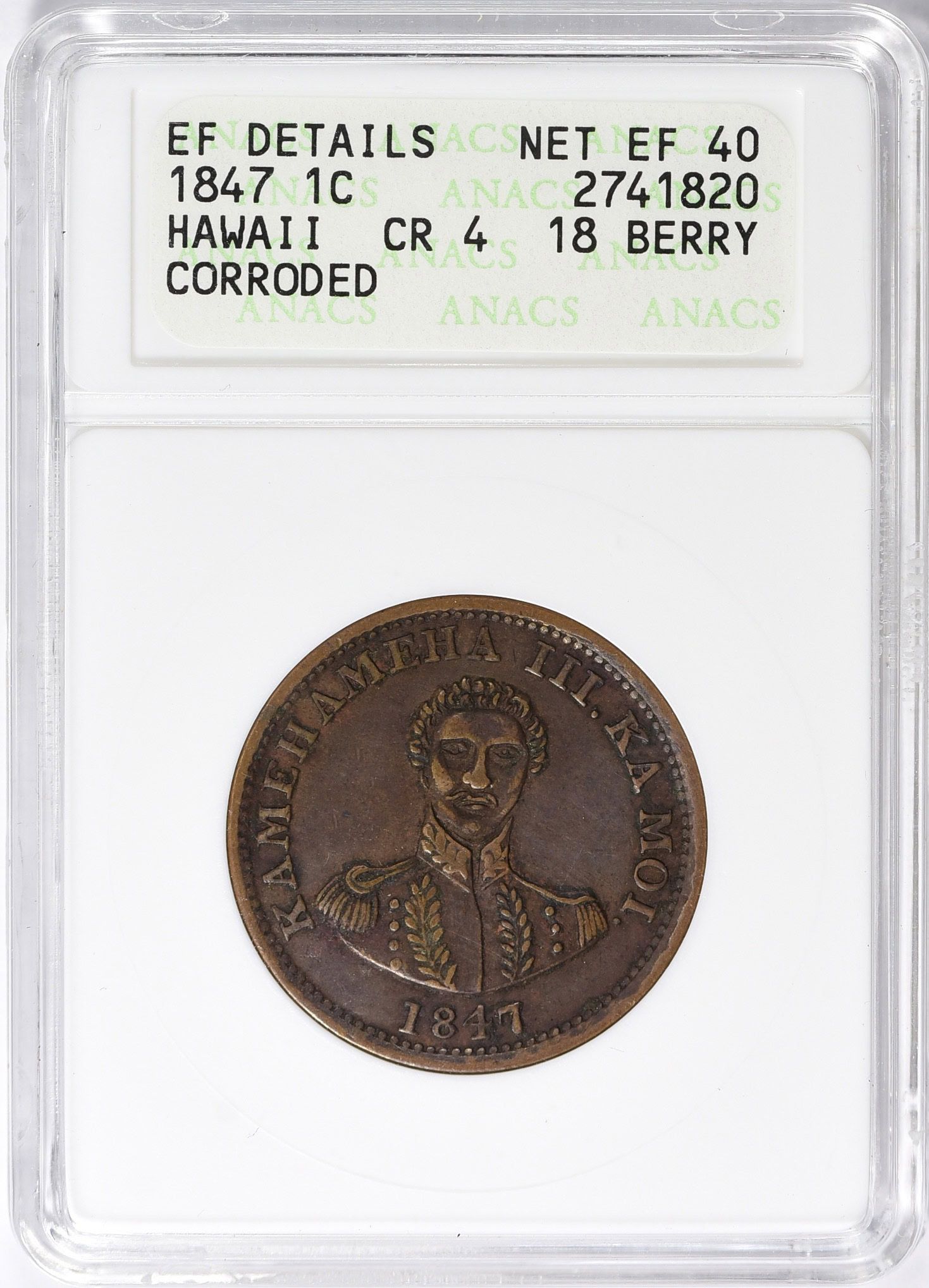 1847 Hawaii Cent Crosslet 4, 18 Berries ANACS NET XF-40 EF Details OH ...